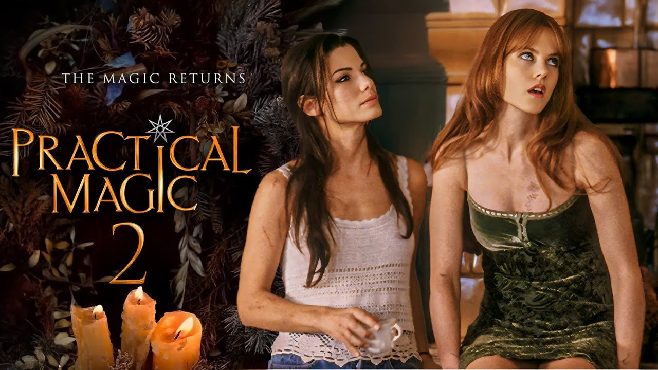 Practical Magic 2 The Spell Returns Stronger Than Ever